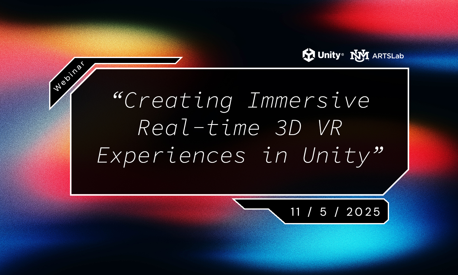 Creating Immersive Real-time 3D VR Experiences with Unity - ARTSLab - The University of New Mexico